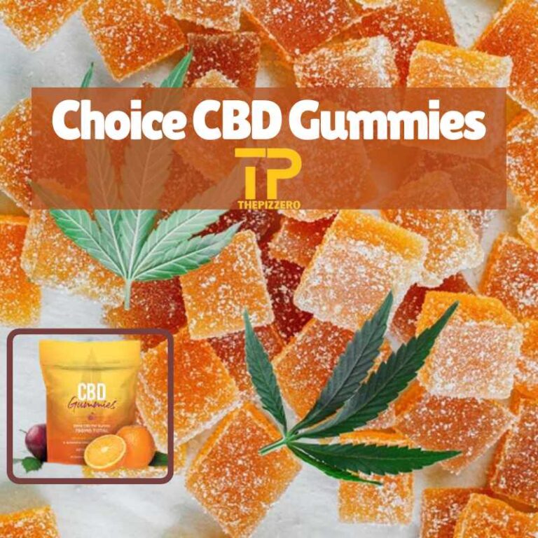 Choice CBD Gummies: Everything You Must Know Before Trying